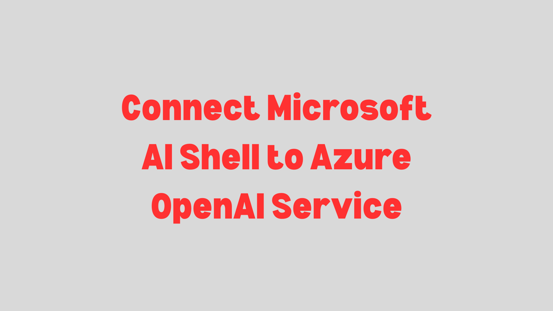 Connect Microsoft AI Shell to Azure OpenAI Service - Argon Systems