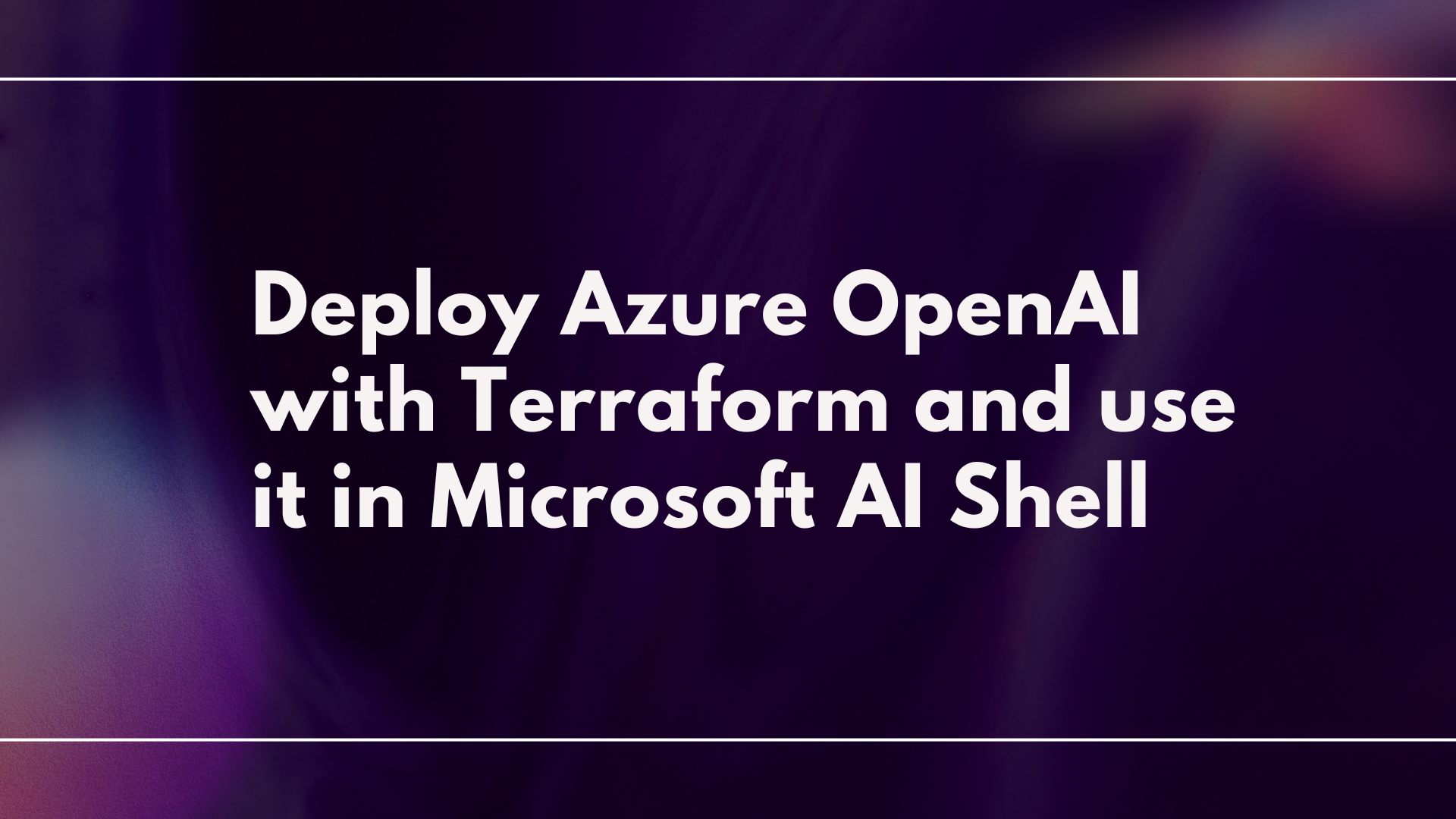 Deploy Azure OpenAI with Terraform and use it in Microsoft AI Shell - Argon Systems