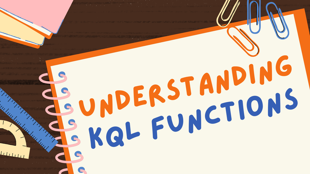 Understanding Kql Functions