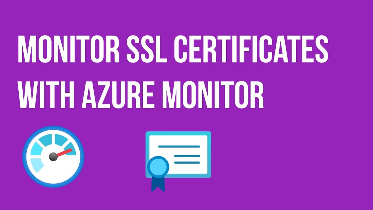 Monitor SSL Certificates with Azure Monitor