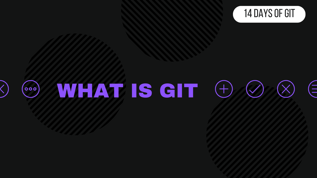 What is Git? - 14 days of Git