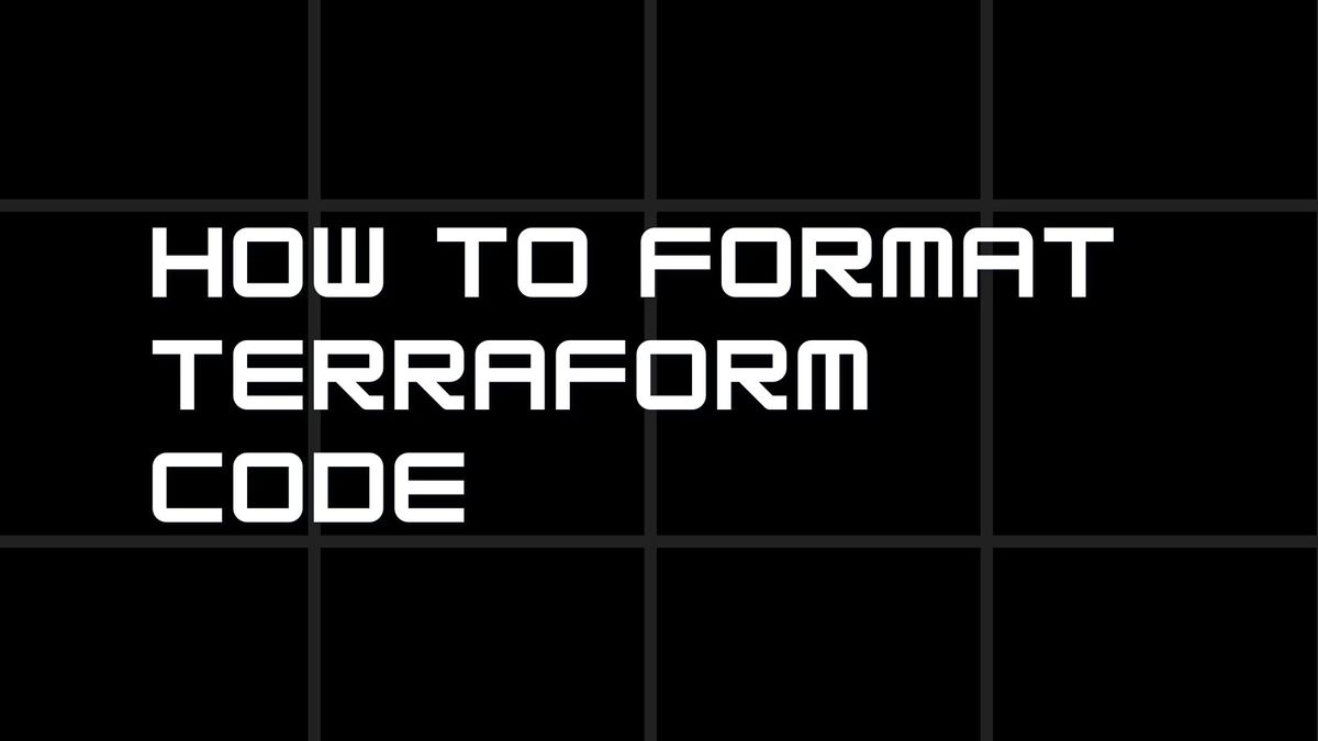 How to format your Terraform code