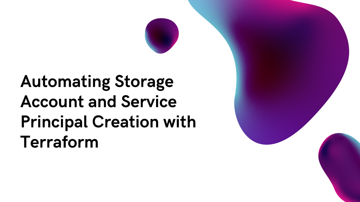 Automating Storage Account and Service Principal Creation with Terraform Automating Storage Account and Service Principal Creation with Terraform