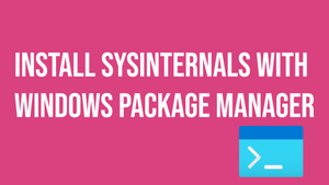 Install SysInternals Suite